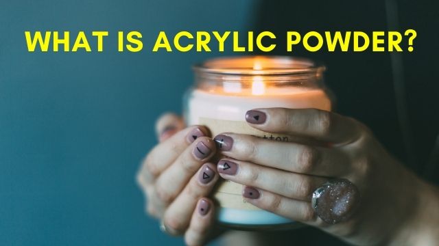 How to Use Acrylic Powder for Nails - Globally Engaged